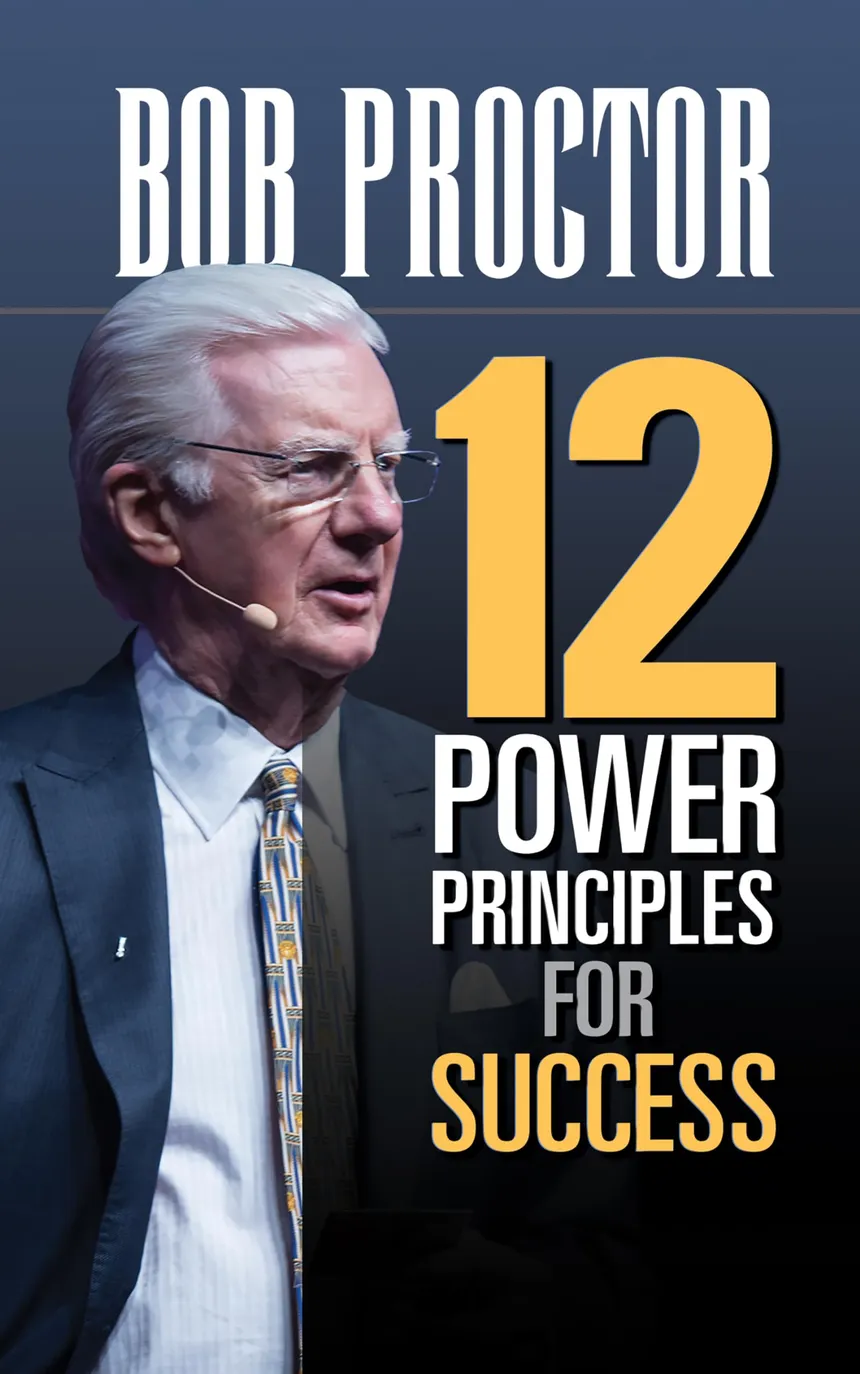 12 powerful principles for success by Bob Procotor - Book Summary ...